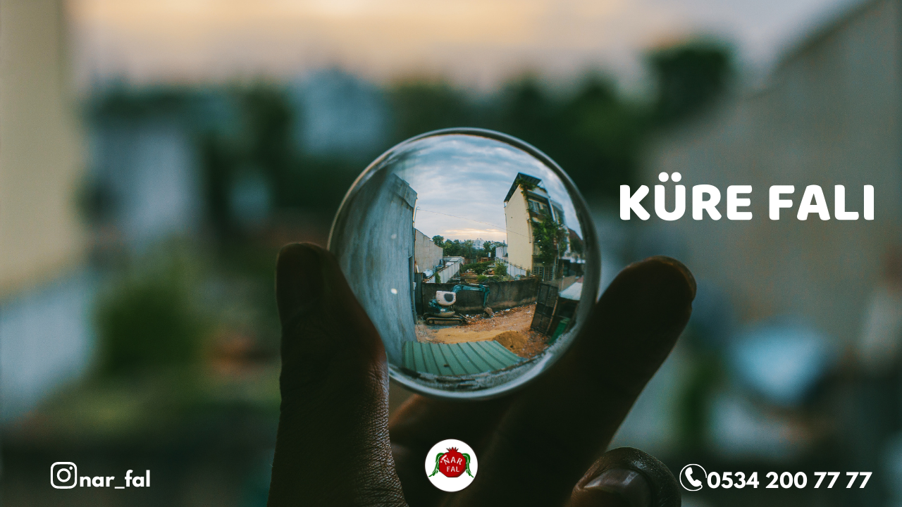 Küre Falı Nedir ve Nasıl Bakılır? | Nar Fal
